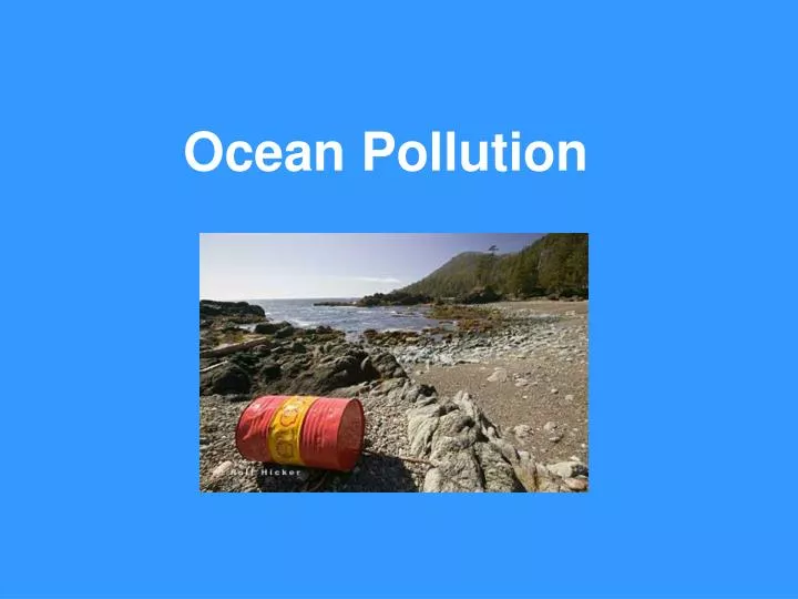 PPT - Ocean Pollution PowerPoint Presentation, free download - ID:295663