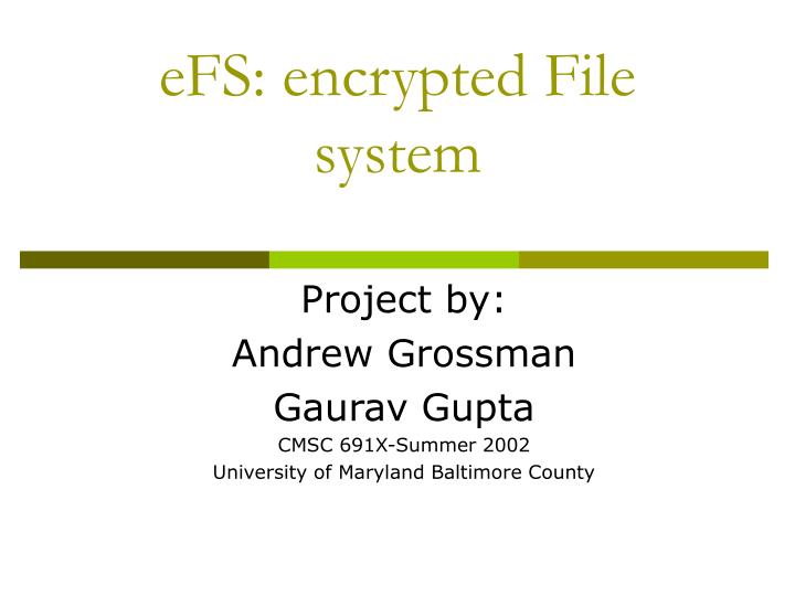 PPT - eFS: encrypted File system PowerPoint Presentation, free download ...