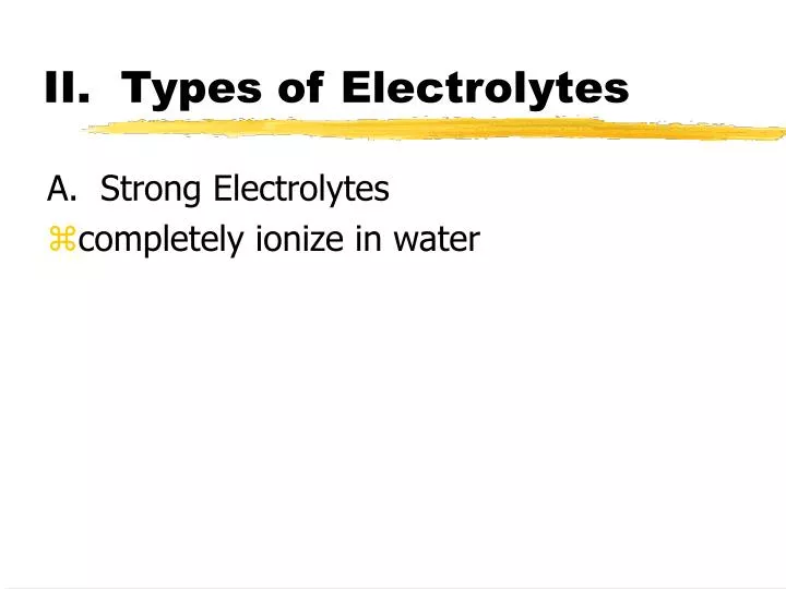 PPT - II. Types of Electrolytes PowerPoint Presentation, free download ...