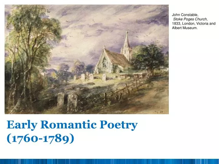 PPT - Early Romantic Poetry (1760-1789) PowerPoint Presentation, free ...