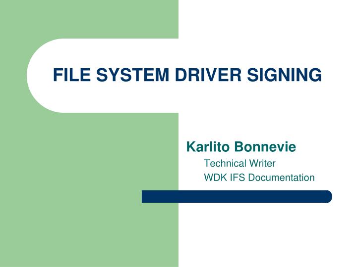 PPT - FILE SYSTEM DRIVER SIGNING PowerPoint Presentation, free download ...