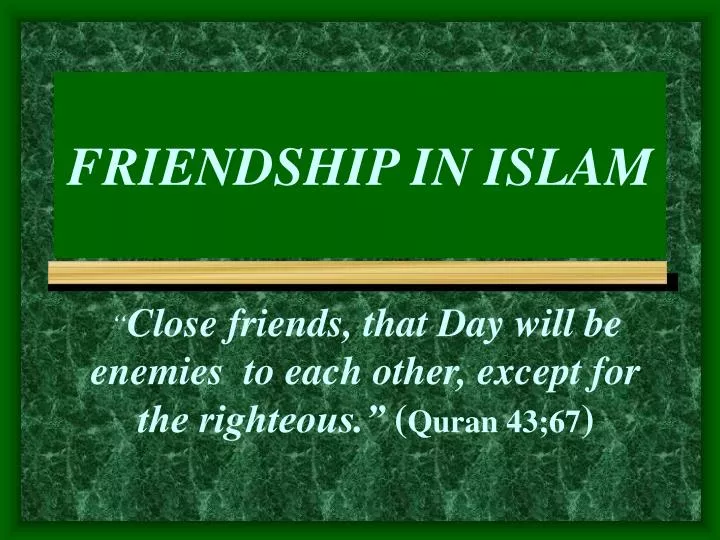 PPT - FRIENDSHIP IN ISLAM PowerPoint Presentation, free download - ID ...