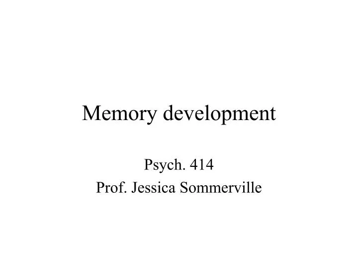 PPT - Memory development PowerPoint Presentation, free download - ID:300039