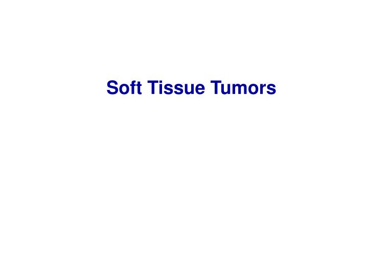PPT - Soft Tissue Tumors PowerPoint Presentation, free download - ID:300284