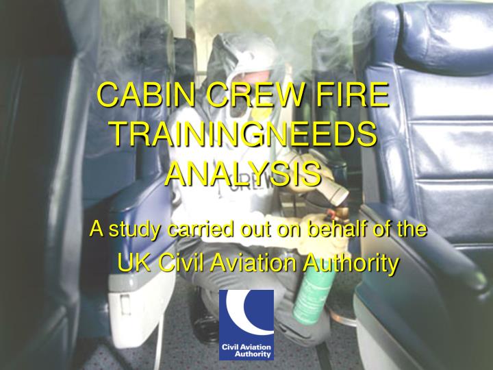 PPT - CABIN CREW FIRE TRAINING NEEDS ANALYSIS PowerPoint Presentation ...