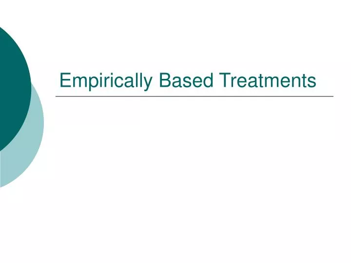 PPT - Empirically Based Treatments PowerPoint Presentation, free ...