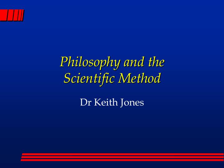 PPT - Philosophy and the Scientific Method PowerPoint Presentation ...