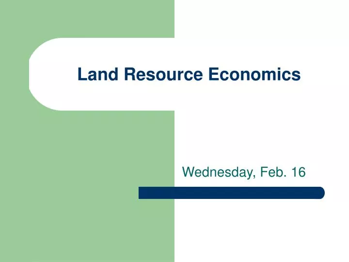 PPT - Land Resource Economics PowerPoint Presentation, free download ...