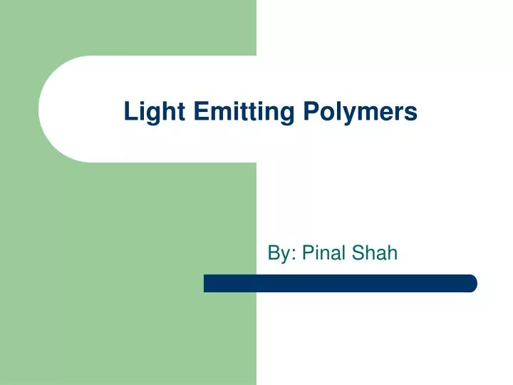 PPT - Light Emitting Polymers PowerPoint Presentation, free download ...