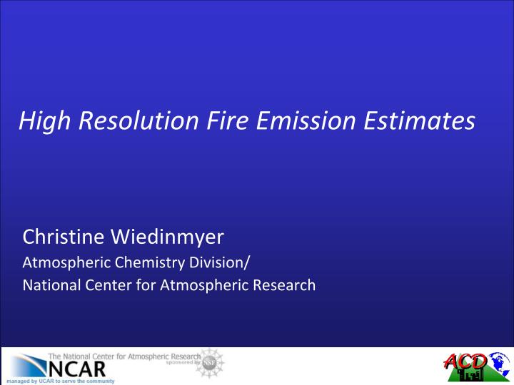 PPT - High Resolution Fire Emission Estimates PowerPoint Presentation ...