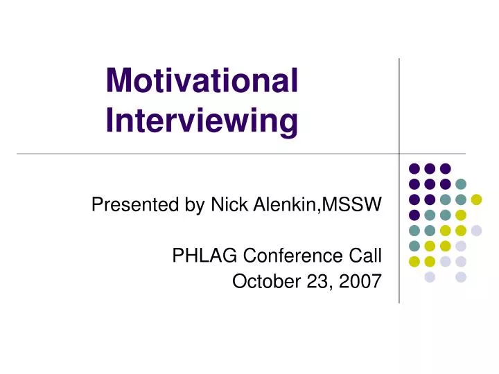PPT - Motivational Interviewing PowerPoint Presentation, free download ...