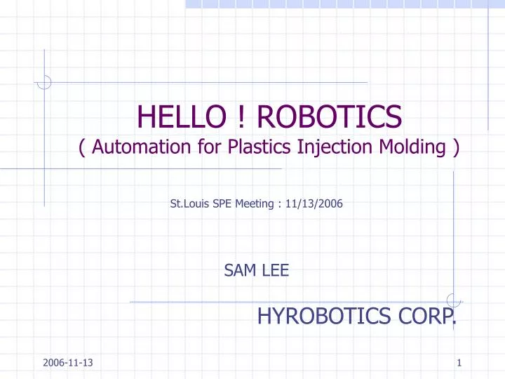 PPT - HELLO ! ROBOTICS ( Automation for Plastics Injection Molding ...