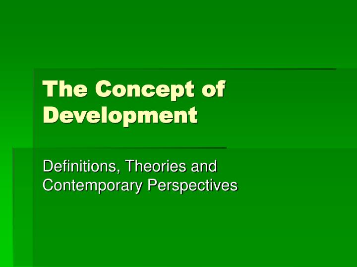 PPT - The Concept of Development PowerPoint Presentation, free download ...
