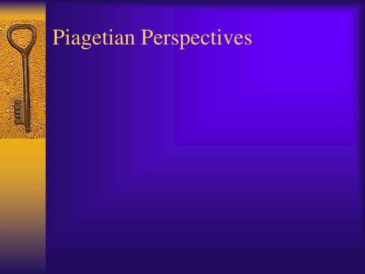 PPT - Piagetian Perspectives PowerPoint Presentation, free download ...