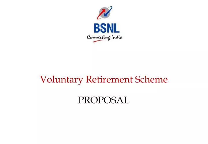 PPT - Voluntary Retirement Scheme PROPOSAL PowerPoint Presentation ...