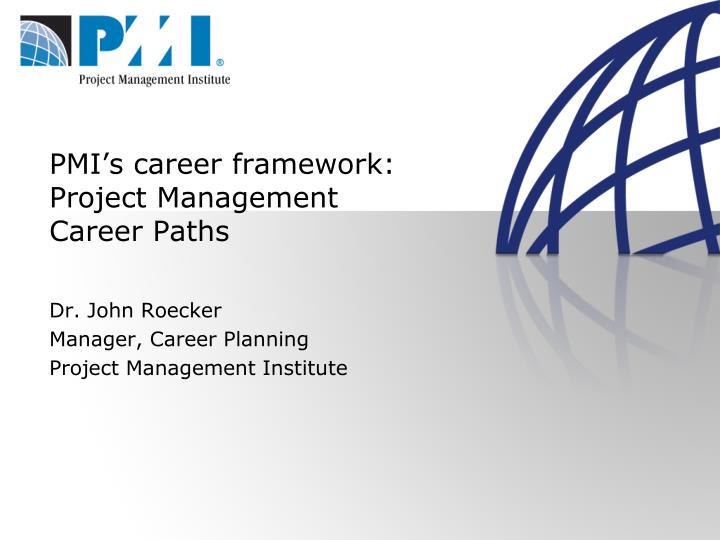 PPT - PMI’s career framework: Project Management Career Paths ...