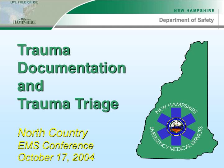 PPT - Trauma Documentation and Trauma Triage North Country EMS ...