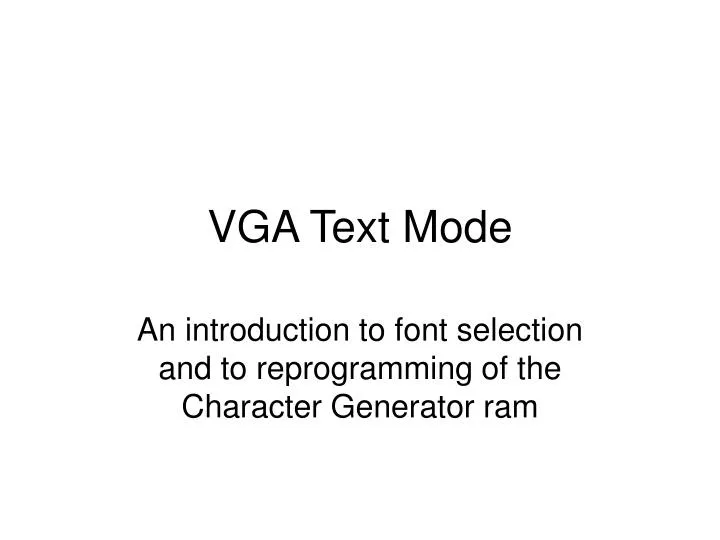 Ppt Vga Text Mode Powerpoint Presentation Free Download Id 302233
