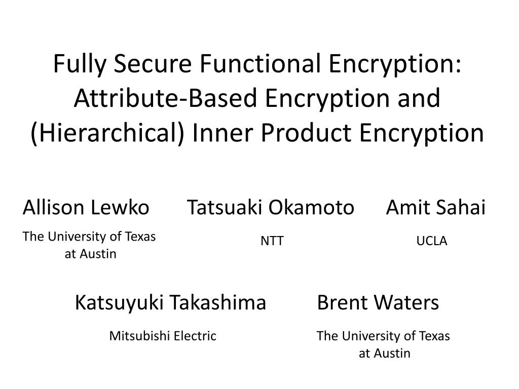 Ppt Fully Secure Functional Encryption Attribute Based Encryption And Hierarchical Inner 3536