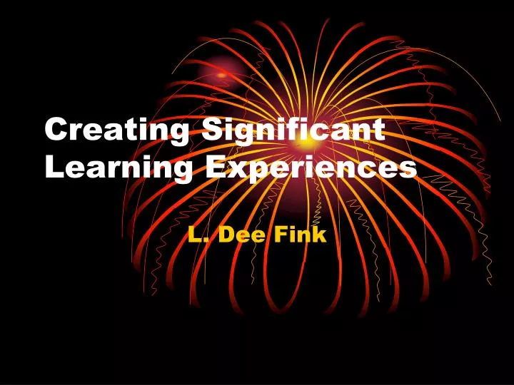 PPT - Creating Significant Learning Experiences PowerPoint Presentation ...