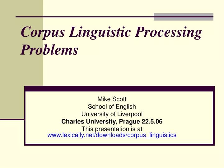 PPT - Corpus Linguistic Processing Problems PowerPoint Presentation, free download - ID:303224
