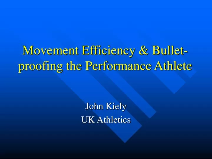 PPT - Movement Efficiency & Bullet-proofing the Performance Athlete ...