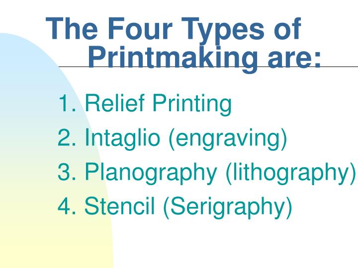 PPT - Four Types of Printmaking PowerPoint Presentation - ID:304313 PPT - Four Types of Printmaking PowerPoint Presentation - ID:304313