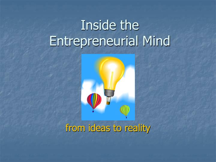 PPT - Inside the Entrepreneurial Mind PowerPoint Presentation, free ...