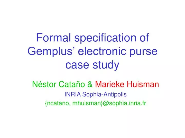 PPT - Formal specification of Gemplus’ electronic purse case study ...