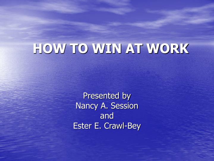 PPT - HOW TO WIN AT WORK PowerPoint Presentation, free download - ID:305243