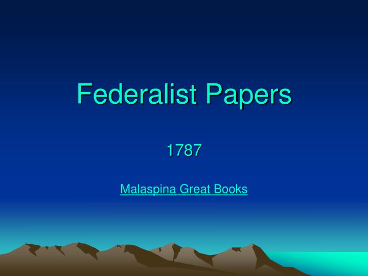 PPT - Federalist Papers PowerPoint Presentation, free download - ID:305720