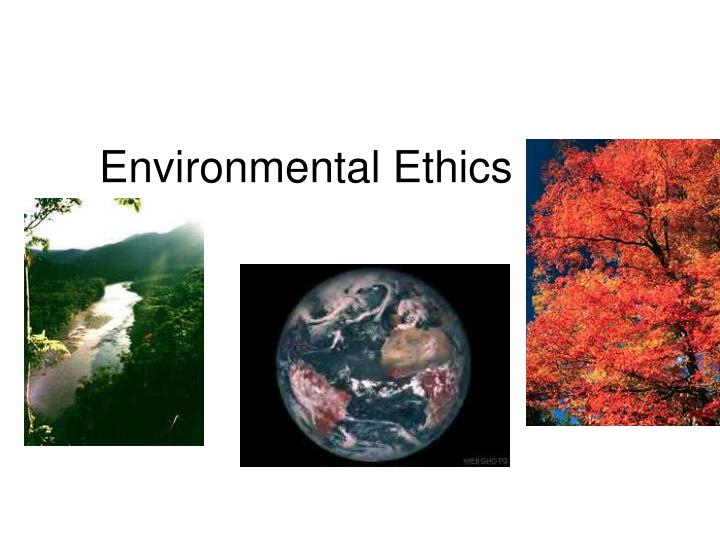 PPT - Environmental Ethics PowerPoint Presentation, free download - ID ...