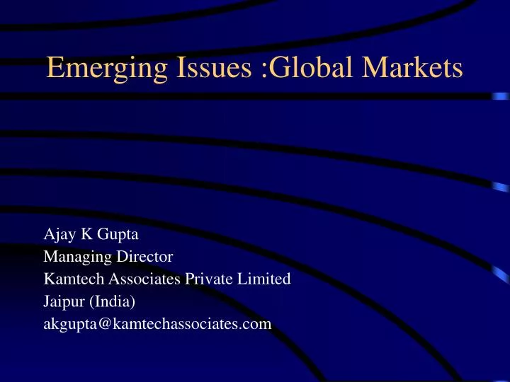 PPT - Emerging Issues :Global Markets PowerPoint Presentation, free ...