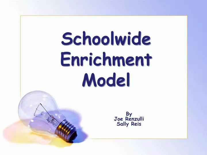 PPT - Schoolwide Enrichment Model PowerPoint Presentation, free ...