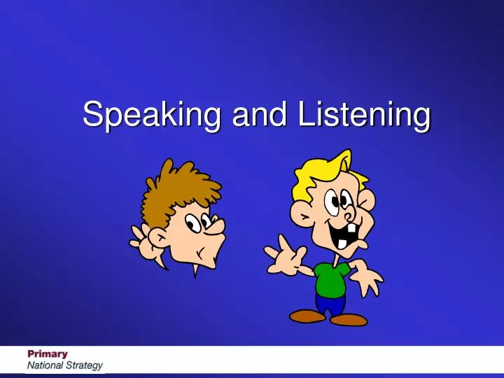 PPT - Speaking and Listening PowerPoint Presentation, free download ...