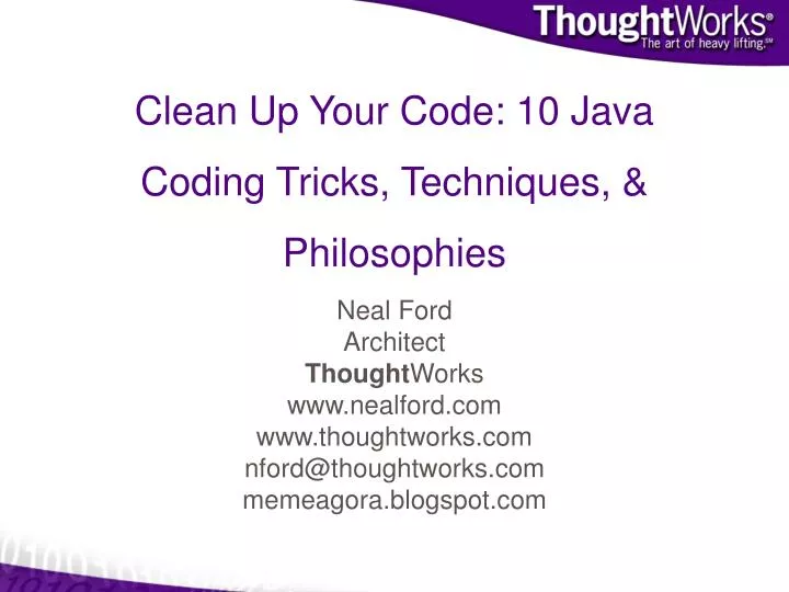PPT - Clean Up Your Code: 10 Java Coding Tricks, Techniques ...