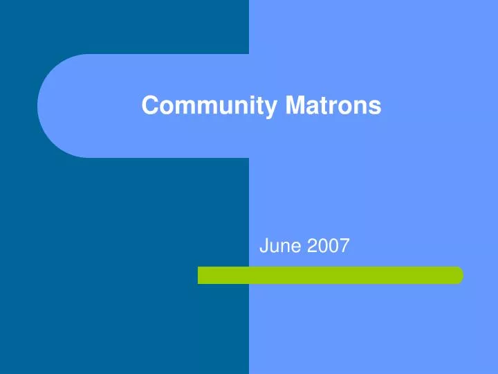 PPT - Community Matrons PowerPoint Presentation, free download - ID:307205