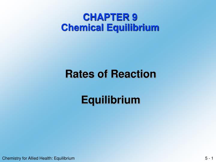 PPT - CHAPTER 9 Chemical Equilibrium PowerPoint Presentation, free ...