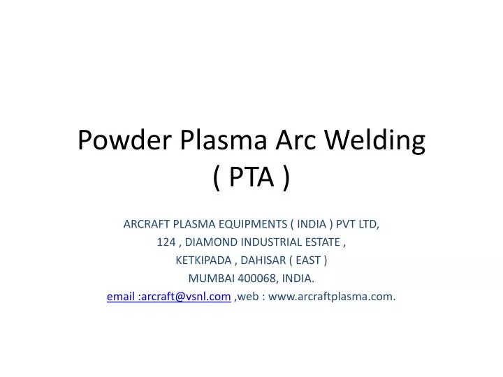 PPT - Powder Plasma Arc Welding ( PTA ) PowerPoint Presentation, free ...