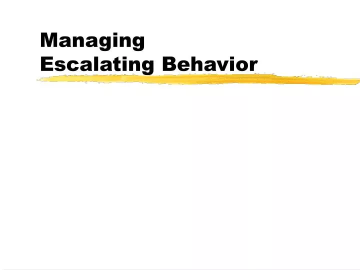 PPT - Managing Escalating Behavior PowerPoint Presentation, free ...