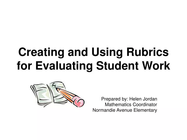PPT - Creating and Using Rubrics for Evaluating Student Work PowerPoint ...