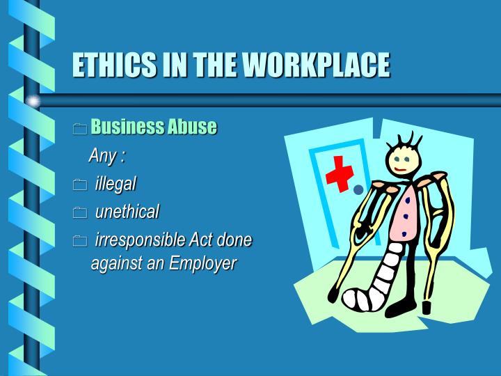 PPT - ETHICS IN THE WORKPLACE PowerPoint Presentation - ID:310429