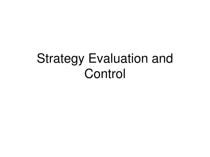PPT - Strategy Evaluation and Control PowerPoint Presentation, free ...
