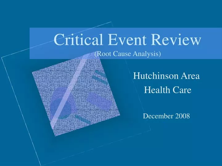 PPT - Critical Event Review (Root Cause Analysis) PowerPoint ...