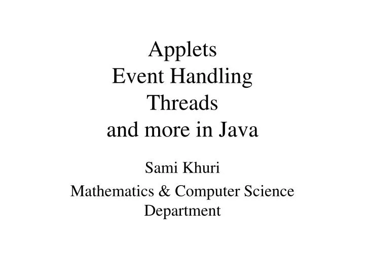PPT - Applets Event Handling Threads and more in Java PowerPoint ...