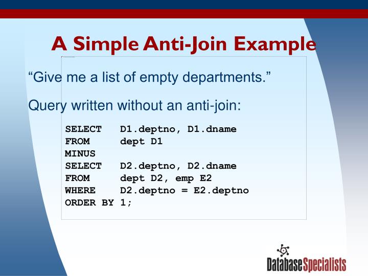 PPT - Speeding Up Queries with Semi-Joins and Anti-Joins: How Oracle ...