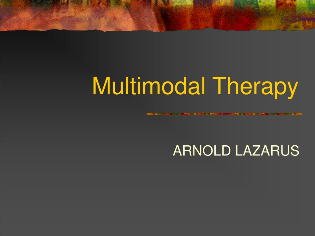 PPT - Multimodal Therapy PowerPoint Presentation, free download - ID:311429 PPT - Multimodal Therapy PowerPoint Presentation, free download - ID:311429