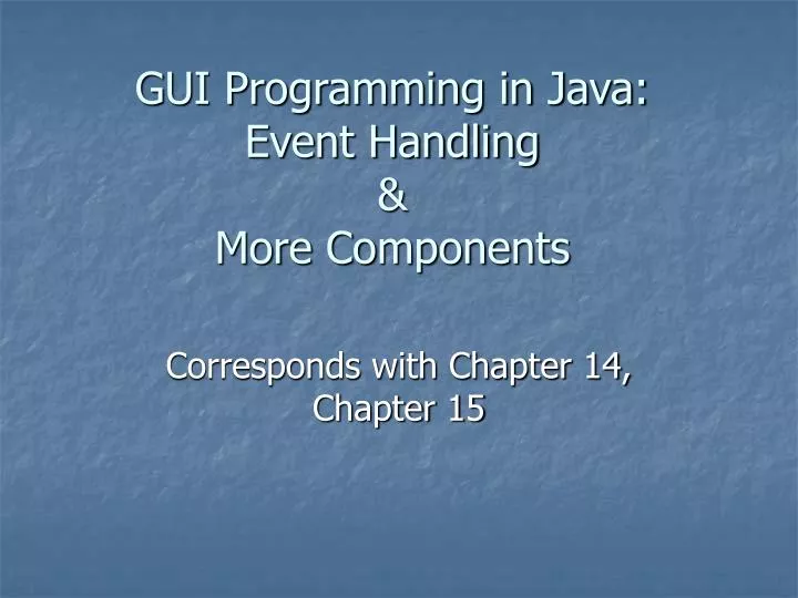Ppt Gui Programming In Java Event Handling And More Components Powerpoint Presentation Id311910
