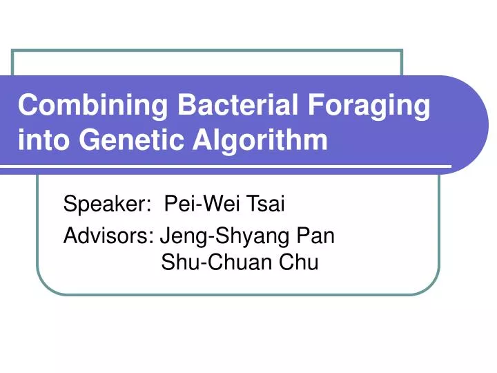 Ppt Combining Bacterial Foraging Into Genetic Algorithm Powerpoint Presentation Id312432 