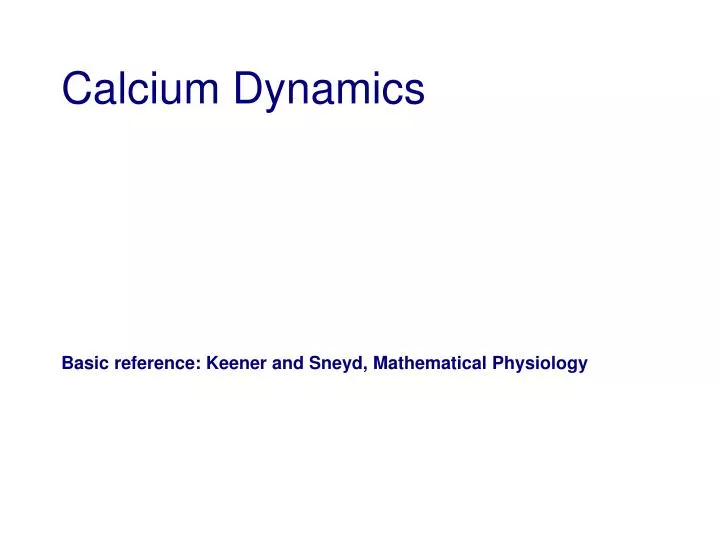 PPT - Calcium Dynamics PowerPoint Presentation, free download - ID:313432